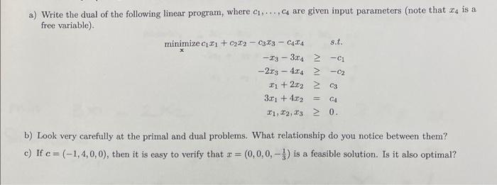 Solved a) Write the dual of the following linear program, | Chegg.com