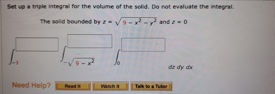 Solved Set up a triple integral for the volume of the solid. | Chegg.com