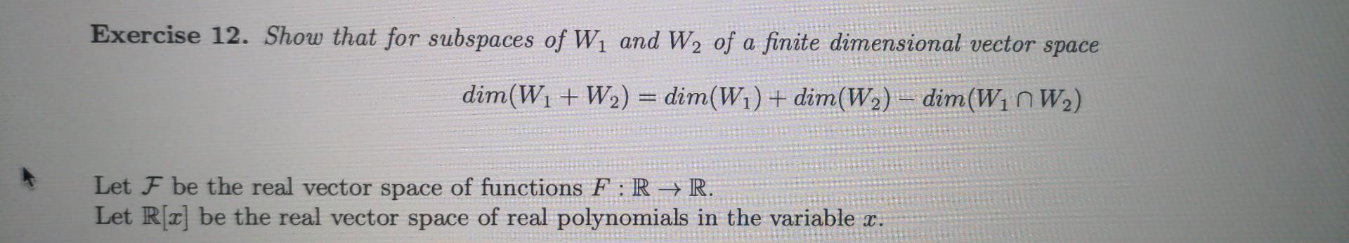 Solved Exercise 12. Show that for subspaces of W1 and W2 of | Chegg.com