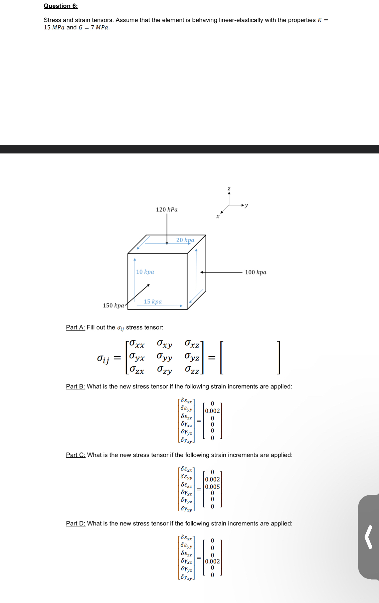 Solved Question 6:Stress and strain tensors. Assume that the | Chegg.com