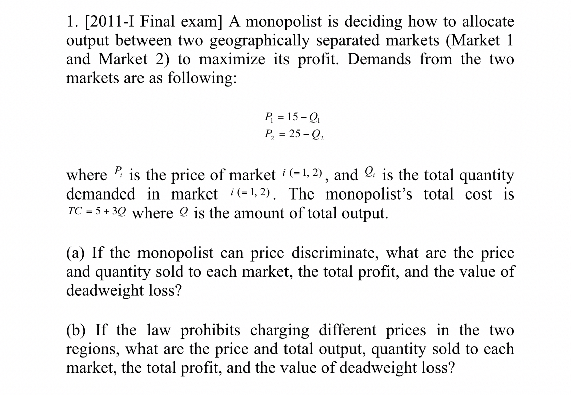 Solved [2011-I Final exam] ﻿A monopolist is deciding how to | Chegg.com