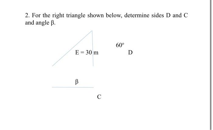Solved 2. For the right triangle shown below, determine | Chegg.com
