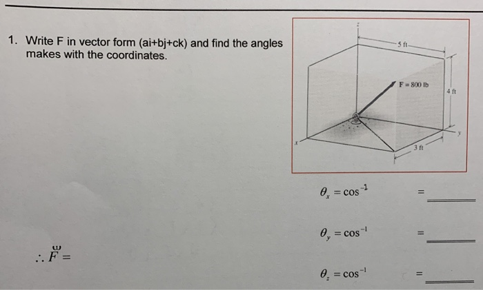 Solved 1. Write F in vector form (ai+bj+ck) and find the | Chegg.com