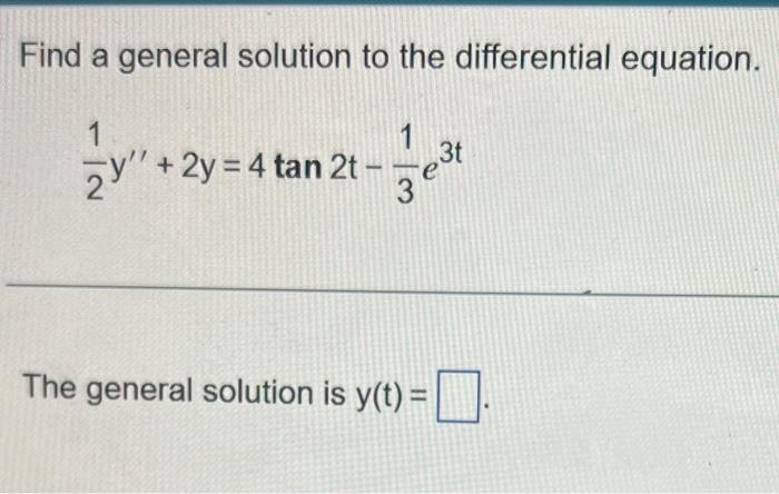 Solved please show all steps to find general solution to the | Chegg.com