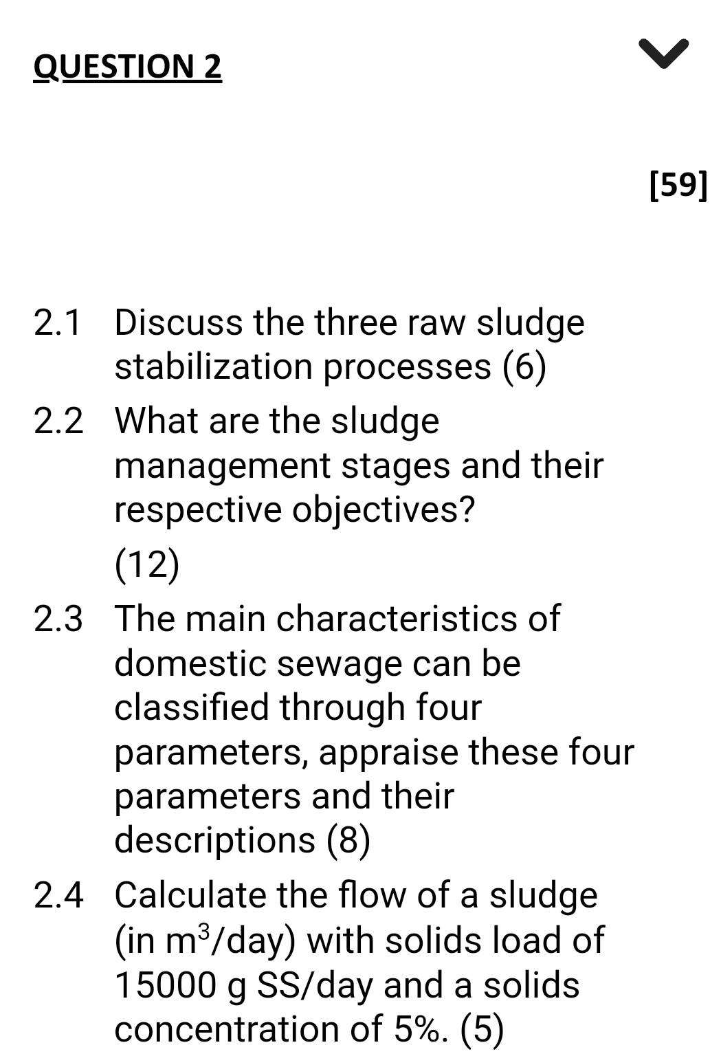 Solved 2.1 Discuss the three raw sludge stabilization | Chegg.com