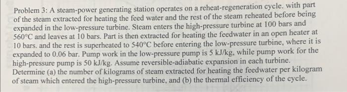 Solved Problem 3: A steam-power generating station operates | Chegg.com