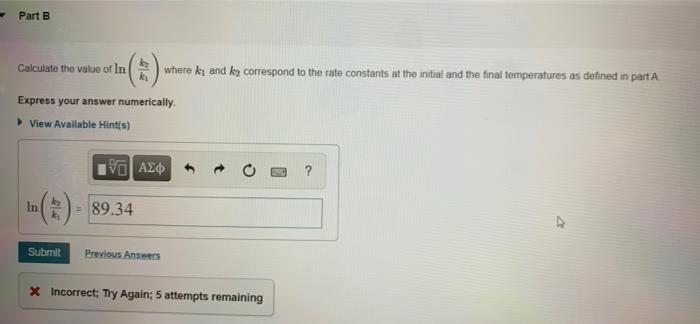 Solved Learning Goal: To use the Arrhenius equation to | Chegg.com
