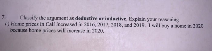 Solved 7. Classify the argument as deductive or inductive. | Chegg.com