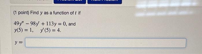 Solved ( 1 point) Find y as a function of t if | Chegg.com