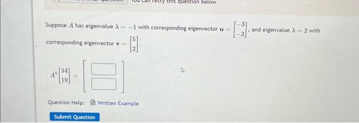 Solved Suppose A has eigenvalue λ=−1 with corresponding | Chegg.com