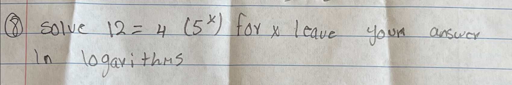 Solved (8) ﻿Solve 12=4(5x) ﻿for x ﻿leave your answer In | Chegg.com