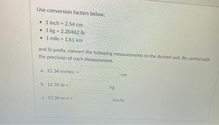 Solved Use conversion factors below; . 1 inch = 2.54 cm • 1 | Chegg.com