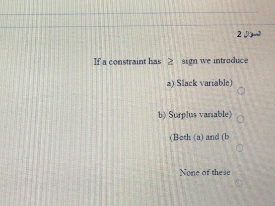 Solved السؤال 2 If a constraint has 2 sign we introduce a) | Chegg.com