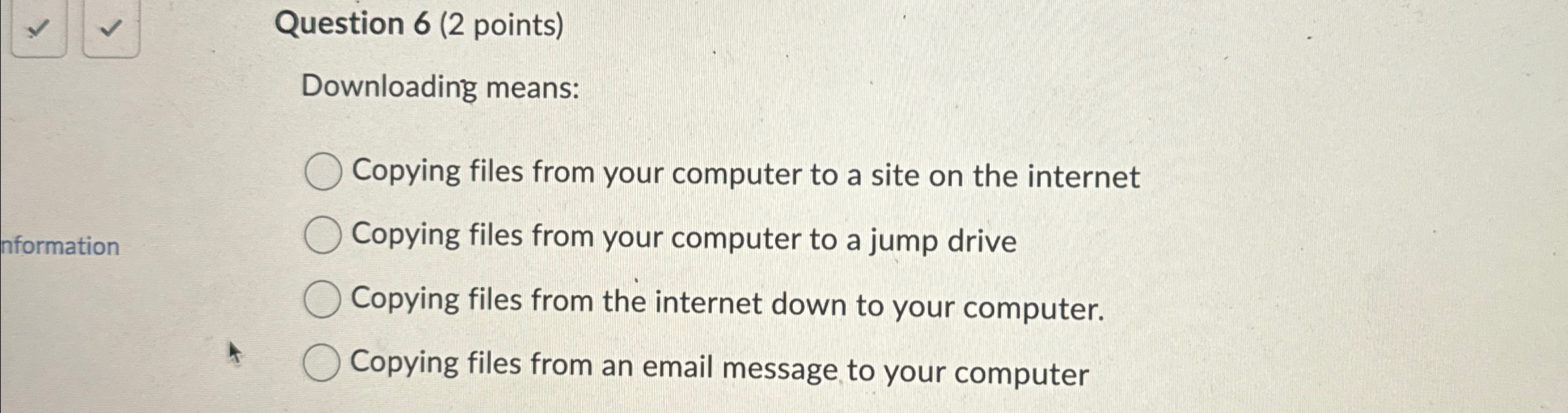 Solved Question 6 (2 ﻿points)Downloading means:Copying files | Chegg.com