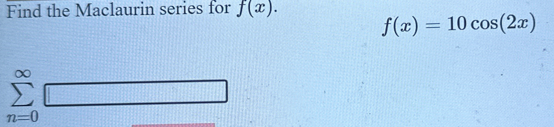 Solved Find the Maclaurin series for | Chegg.com