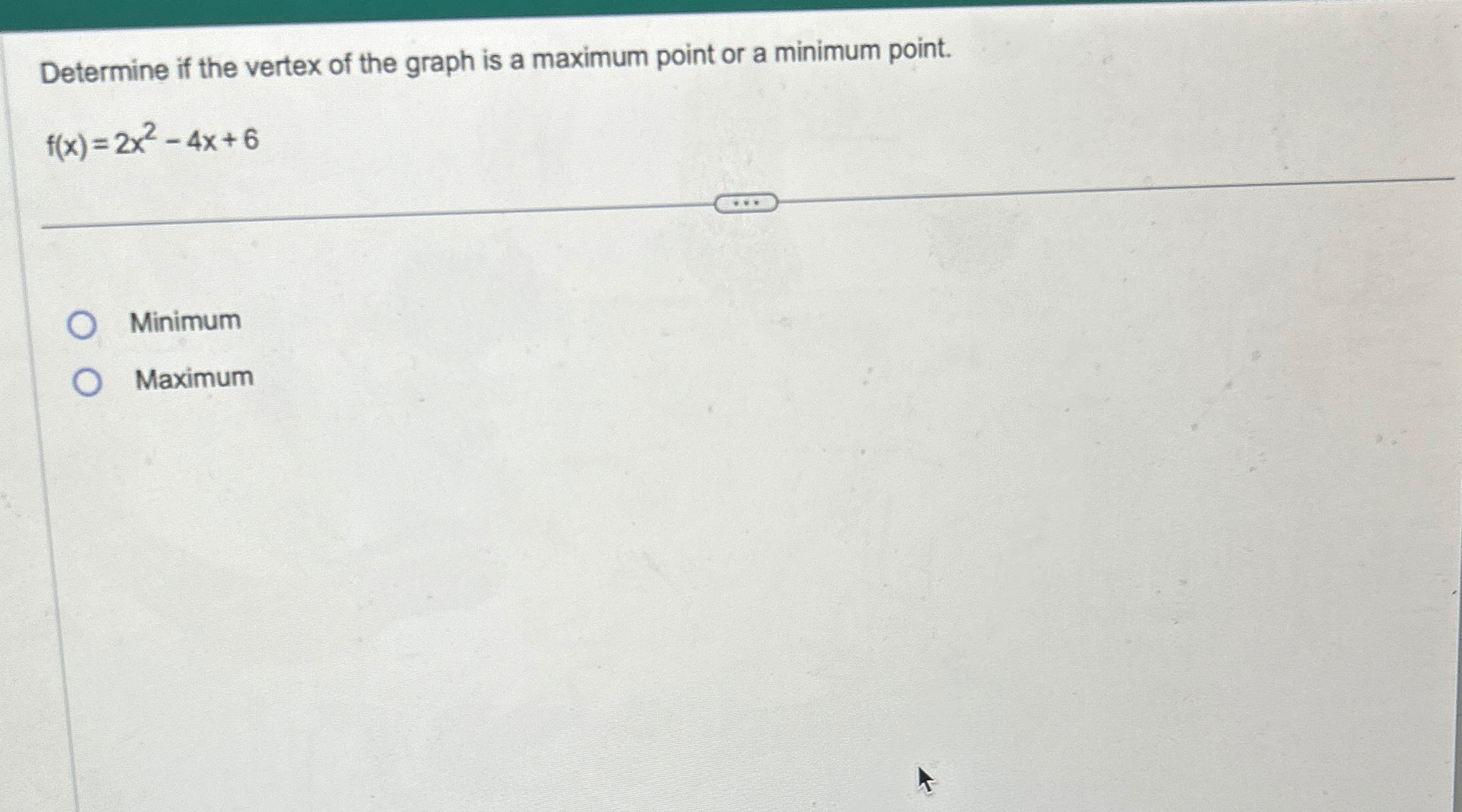 Solved Determine if the vertex of the graph is a maximum | Chegg.com