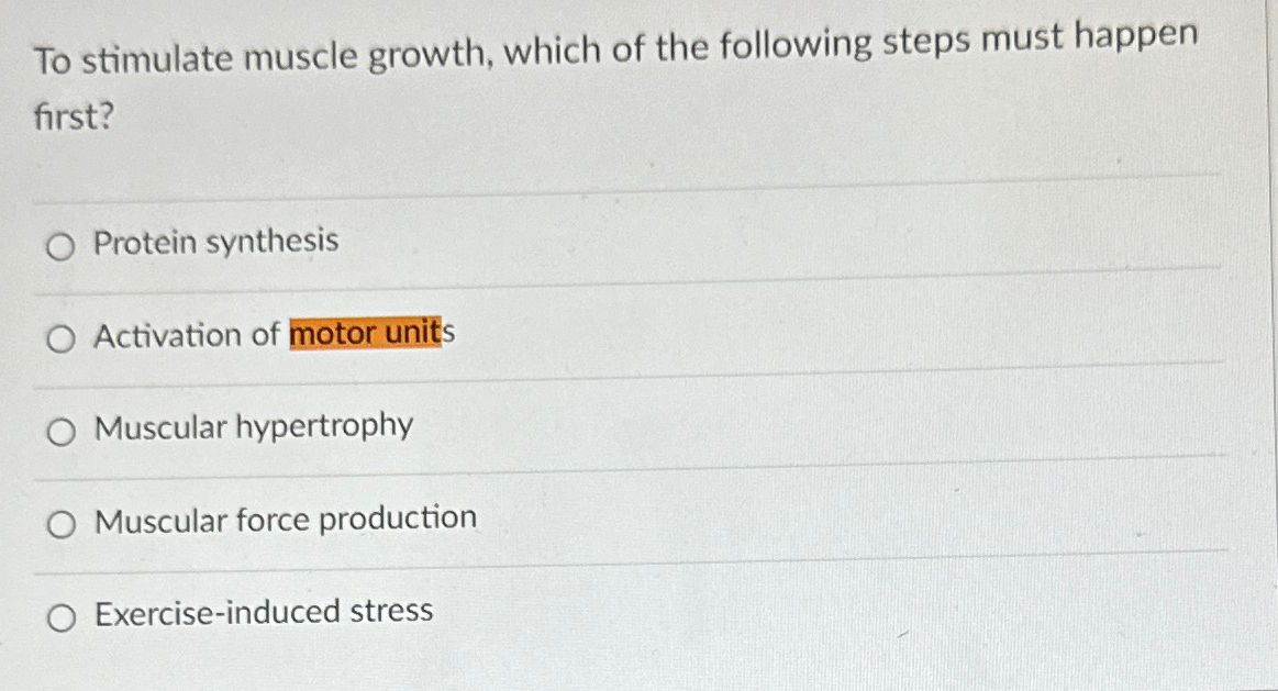 Solved To stimulate muscle growth, which of the following | Chegg.com