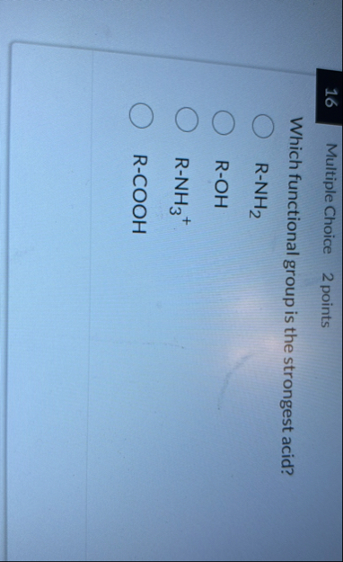 Solved 16Multiple Choice2 ﻿pointsWhich functional group is | Chegg.com