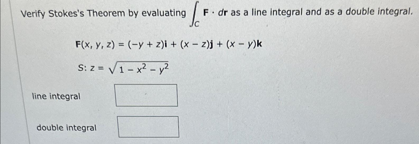 Solved Verify Stokes's Theorem by evaluating ∫C﻿F*dr ﻿as a | Chegg.com