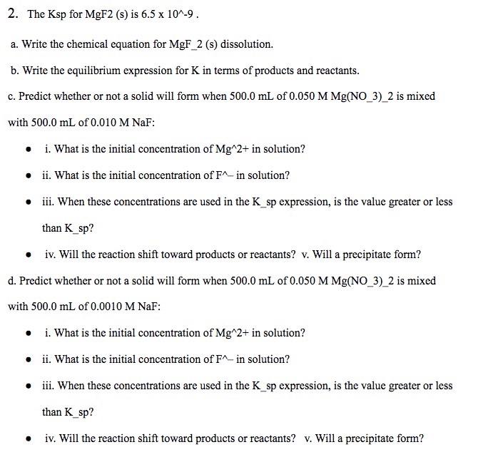 Solved 2. The Ksp for MgF2 (s) is 6.5 x 10^-9. a. Write the | Chegg.com