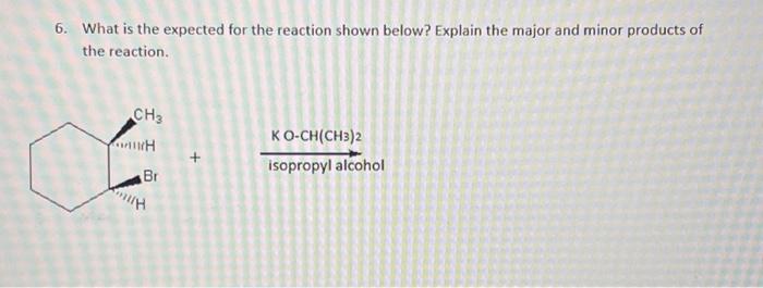 Solved 6. What is the expected for the reaction shown below? | Chegg.com