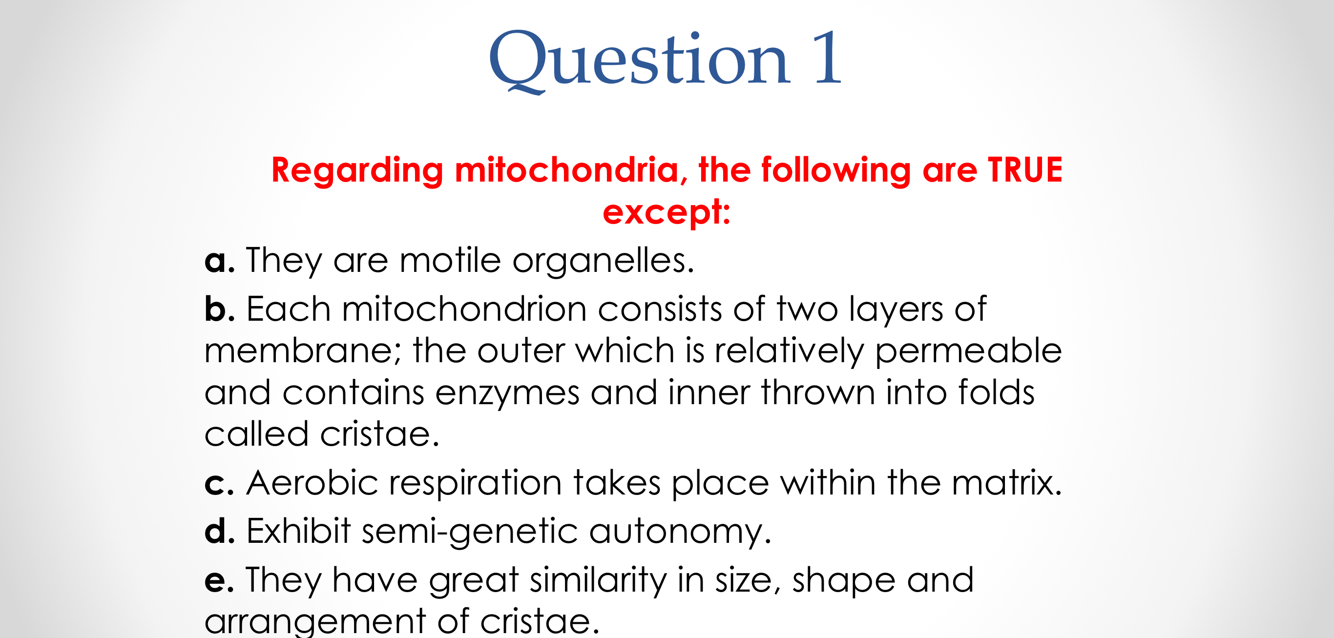 Solved Question 1Regarding mitochondria, the following are | Chegg.com