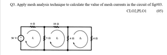 Solved Q3. Apply mesh analysis technique to calculate the | Chegg.com Solved Q3. Apply mesh analysis technique to calculate the | Chegg.com