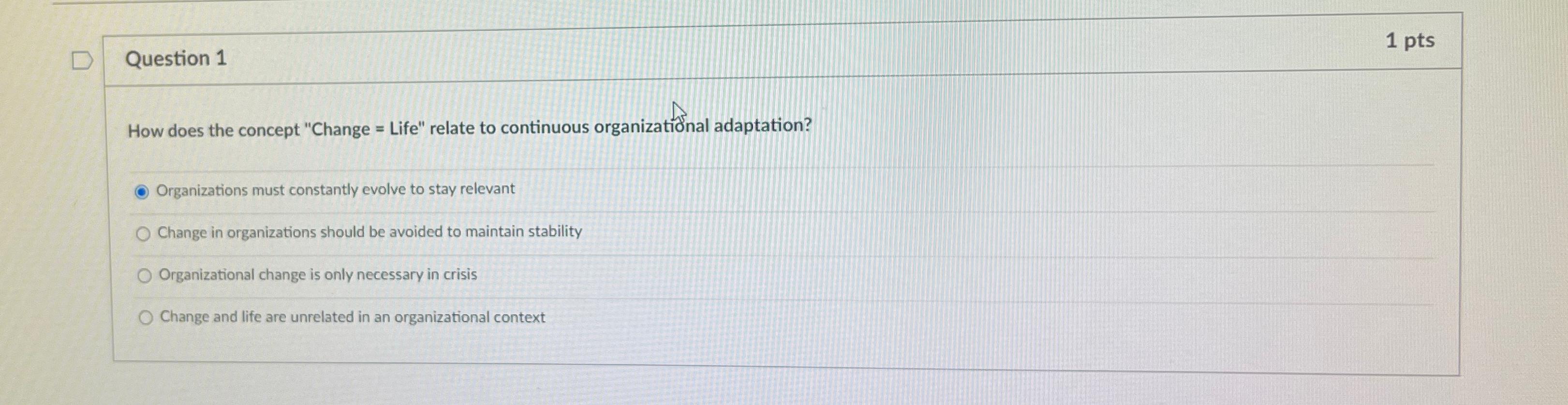 Solved Question 11ptsHow does the concept "Change = ﻿Life" | Chegg.com