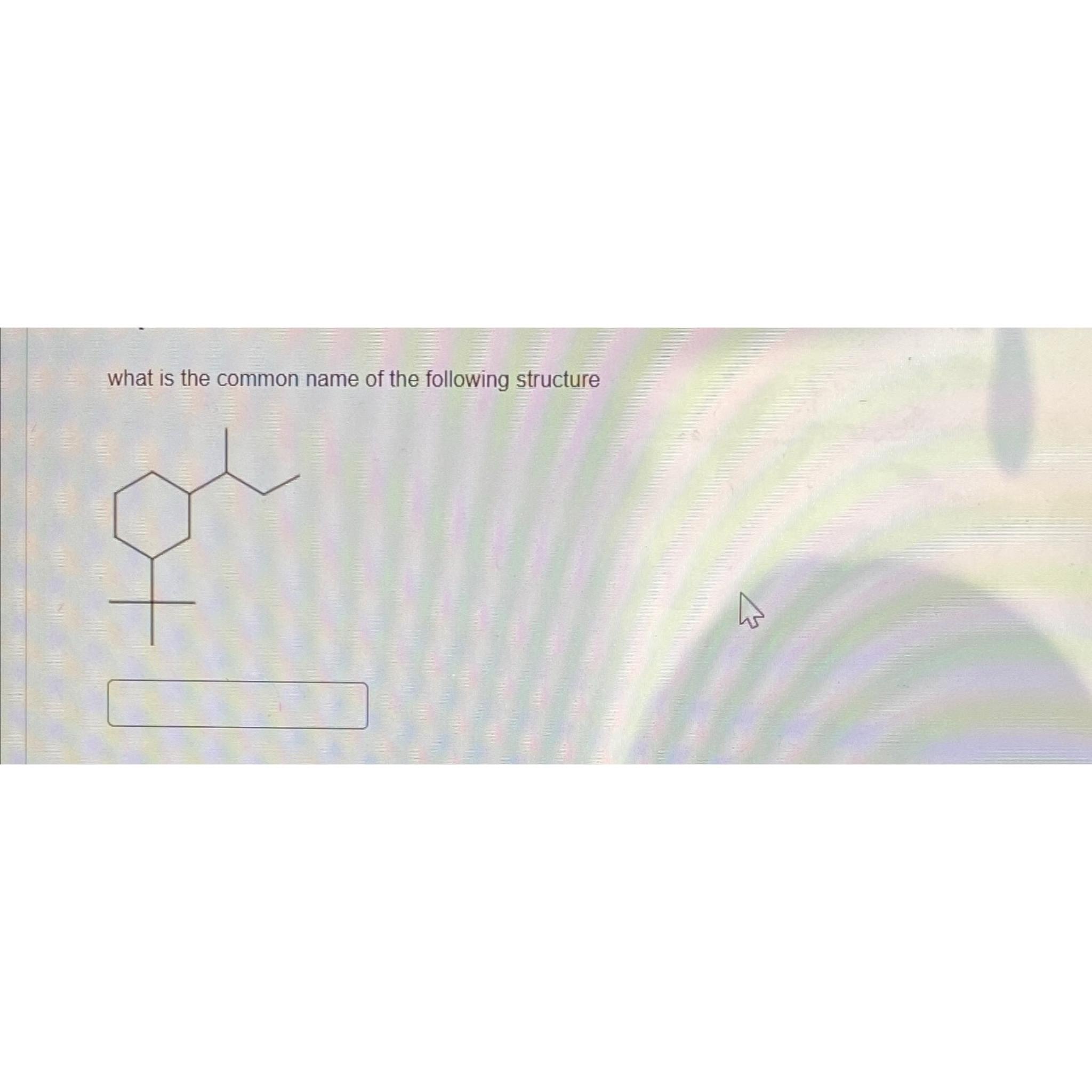 Solved Help! What is the common name of this structure | Chegg.com