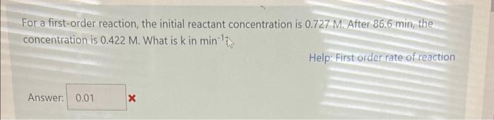 Solved For A First Order Reaction The Initial Reactant