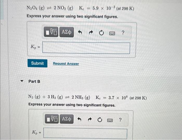 Solved N2O4( g)⇌2NO2( g)Kc=5.9×10−3( at 298 K) Express your | Chegg.com
