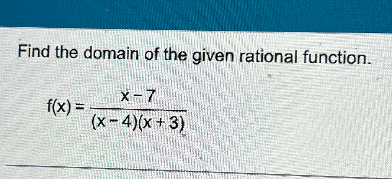 Solved Find the domain of the given rational | Chegg.com