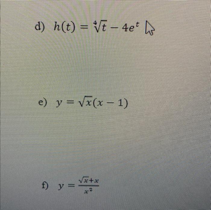 Solved d) h(t)=4t−4et y=x(x−1) f) y=x2x+x | Chegg.com