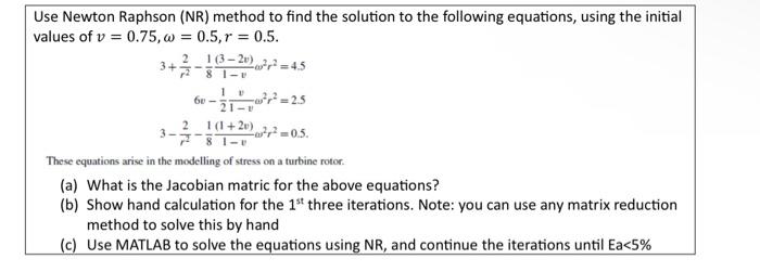 Solved Use Newton Raphson (NR) method to find the solution | Chegg.com