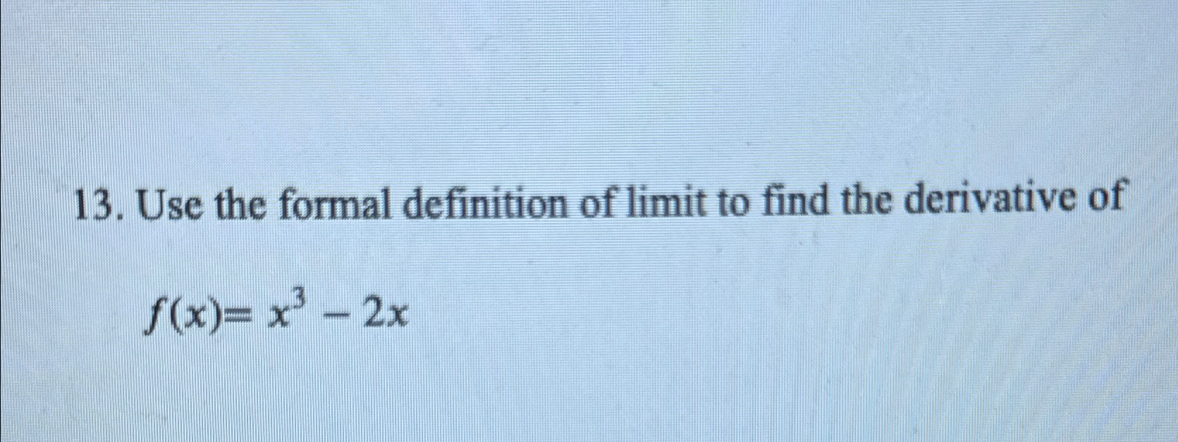 Solved Use the formal definition of limit to find the | Chegg.com