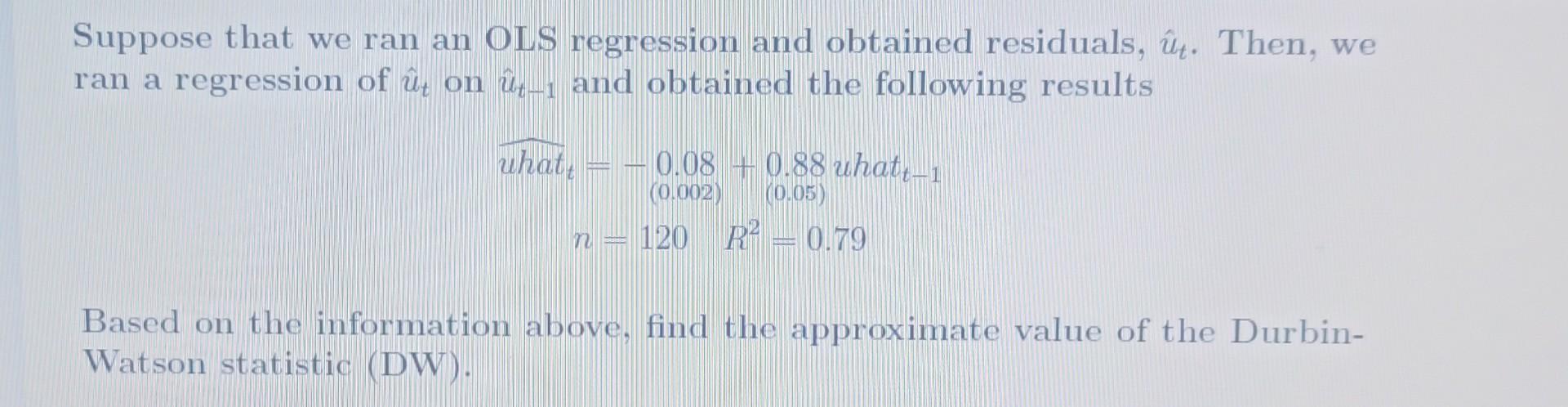 Solved Suppose that we ran an OLS regression and obtained | Chegg.com