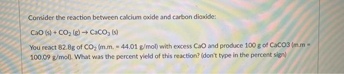 Solved Consider the reaction between calcium oxide and | Chegg.com