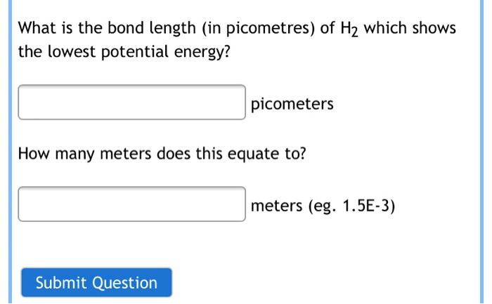 Solved What is the bond length (in picometres) of H2 which | Chegg.com