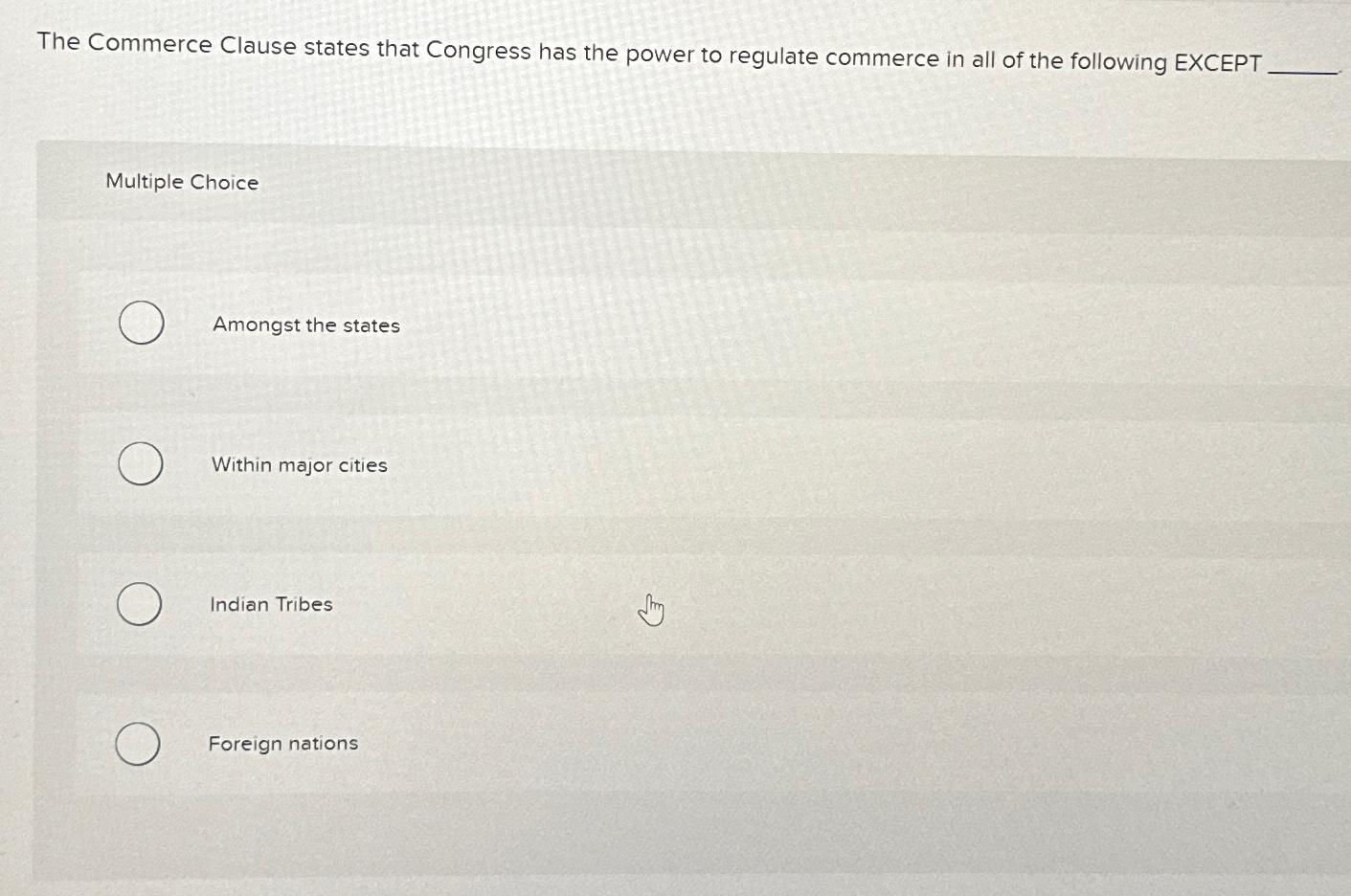 Solved The Commerce Clause states that Congress has the | Chegg.com