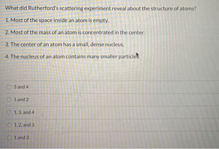 Solved What did Rutherford's scattering experiment reveal | Chegg.com