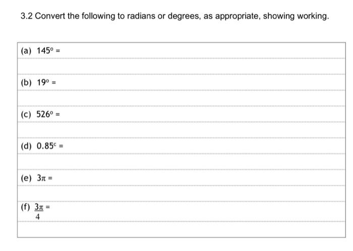 Solved 3.2 Convert the following to radians or degrees, as | Chegg.com
