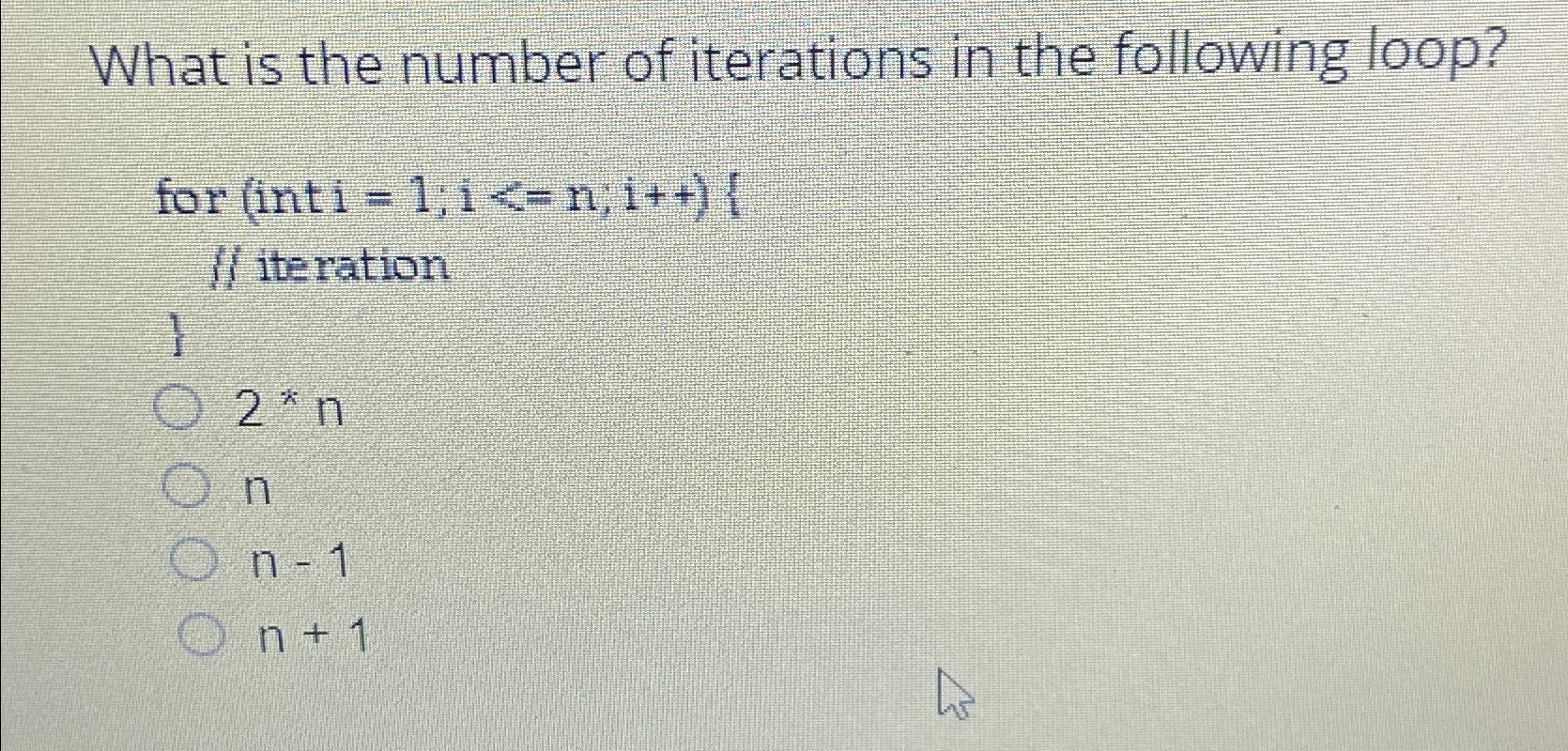 Solved What is the number of iterations in the following | Chegg.com
