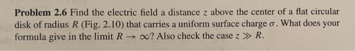 Solved Problem 2.6 Find the electric field a distance z | Chegg.com