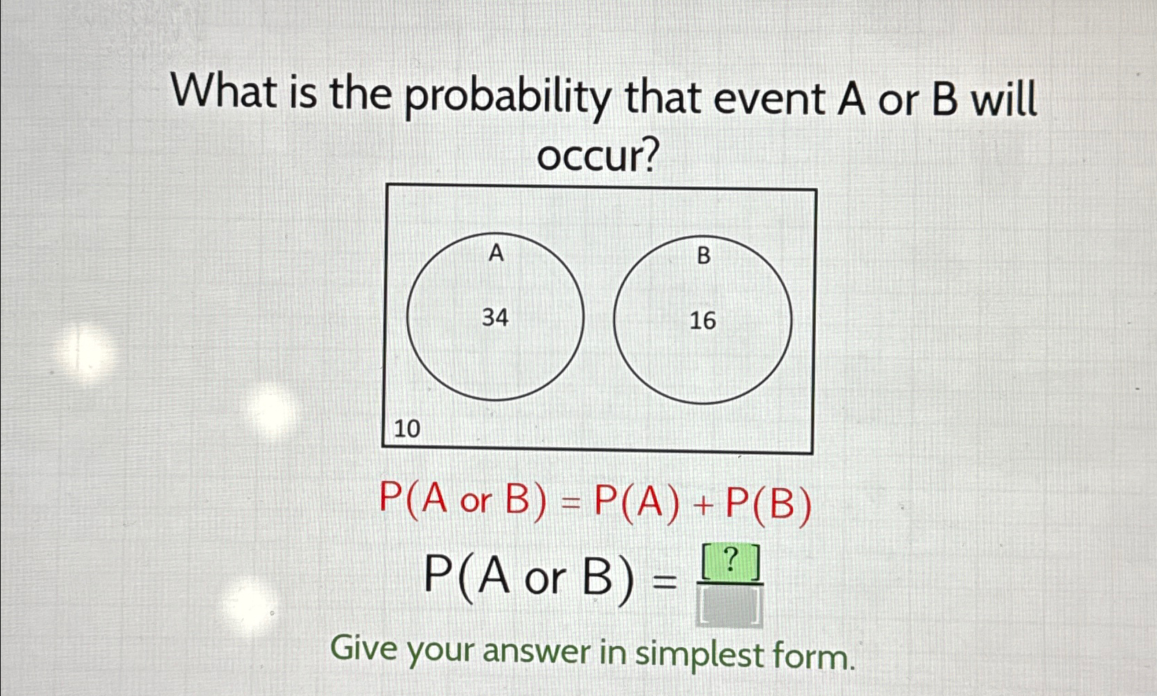 Solved What is the probability that event A ﻿or B | Chegg.com
