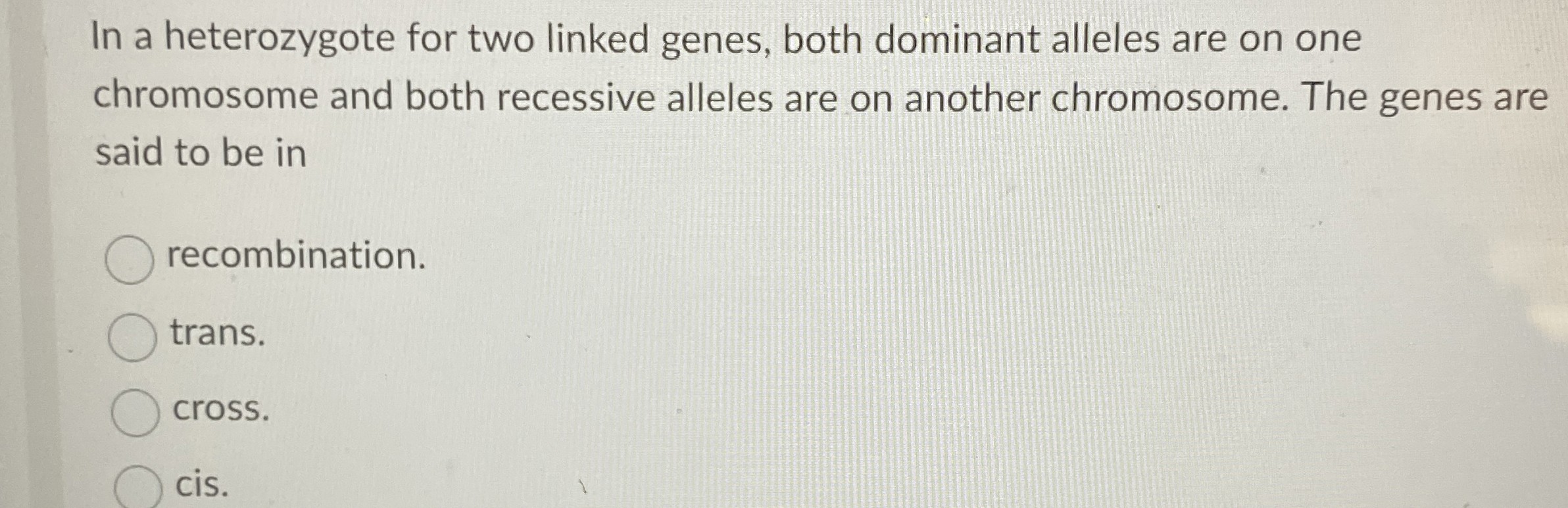 Solved In a heterozygote for two linked genes, both dominant | Chegg.com