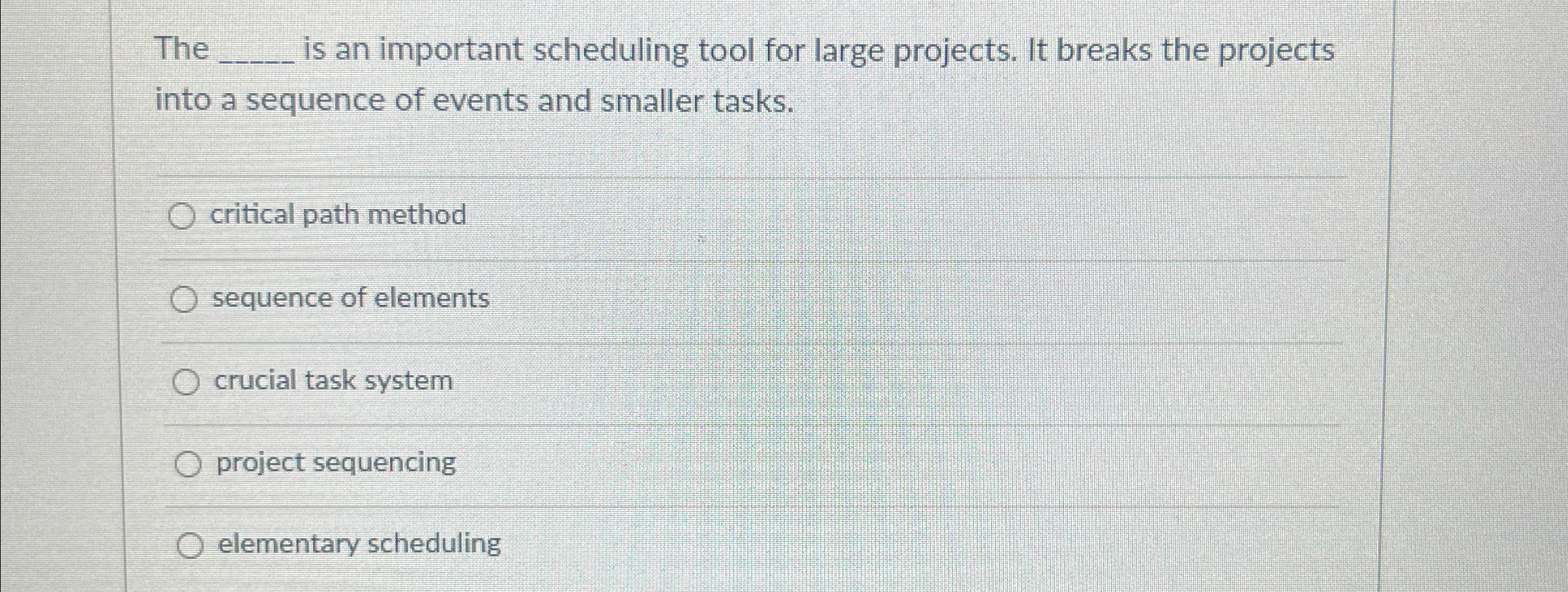 Solved The q, ﻿is an important scheduling tool for large | Chegg.com