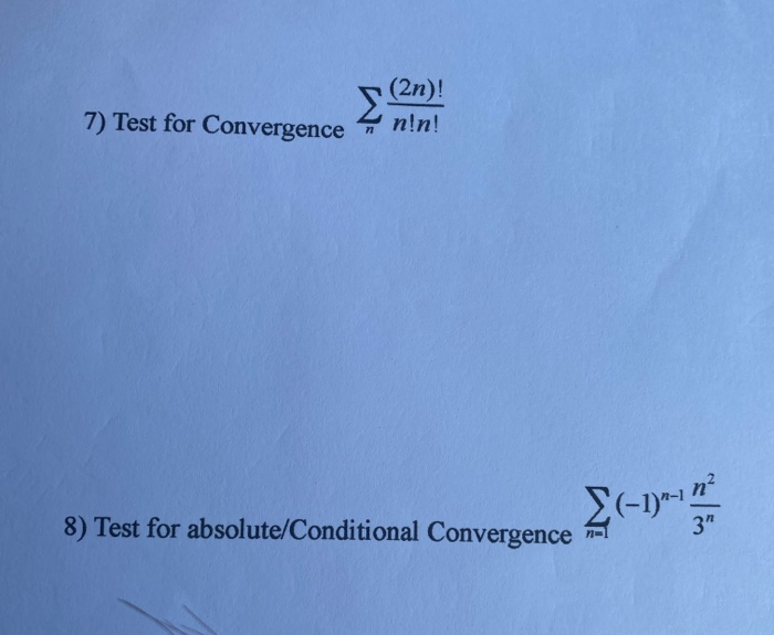 Solved 7) Test for Convergence (2n)! n!n! n 8) Test for | Chegg.com