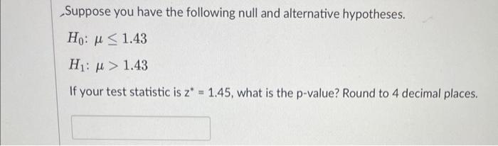 Solved ,Suppose you have the following null and alternative | Chegg.com