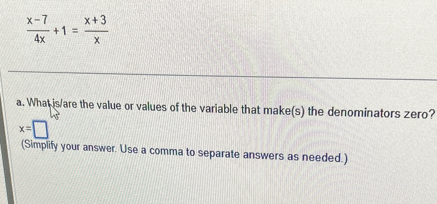 Solved x-74x+1=x+3xa. ﻿Whatis/are the value or values of the | Chegg.com