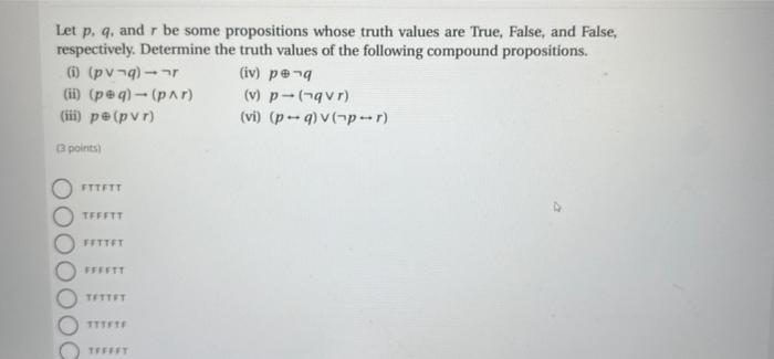 Solved Let p,q, and r be some propositions whose truth | Chegg.com